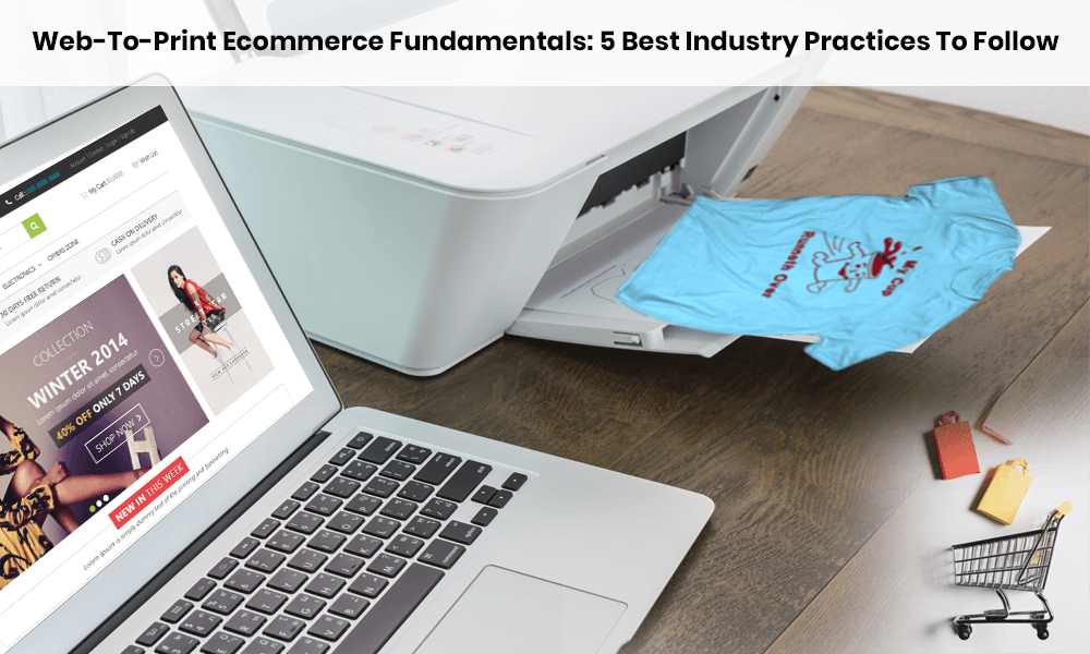 5 Best Industry Practices To Follow when it comes to web-to-print
