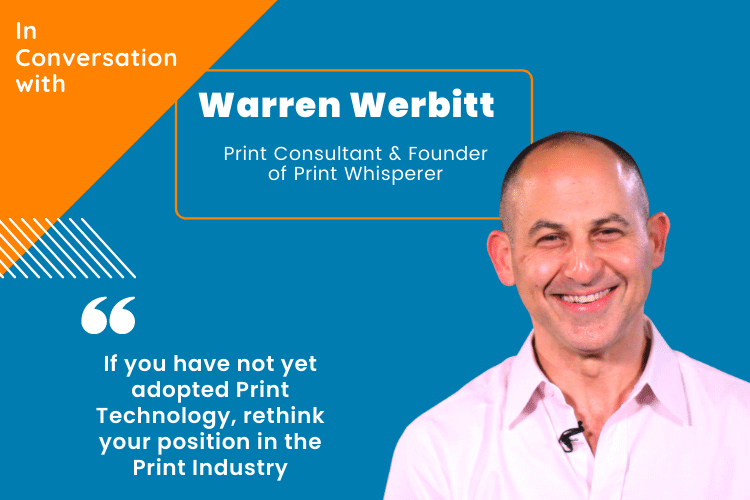 Interview with Warren Werbitt, A Well Known Print Consultant