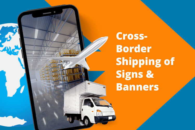 Overcome Cross-Border Shipping Challenges for Online Sign Print Shops