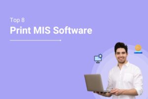 Best 8 Print MIS Software in 2025 and Their Comparison